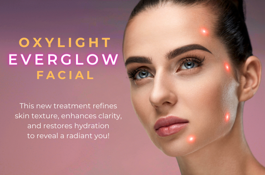 Introducing Everglow, An OxyLight Facial Treatment - Excuria Salon and Spa